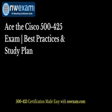 Ace the Cisco 500-425 Exam | Best Practices & Study Plan | PPT