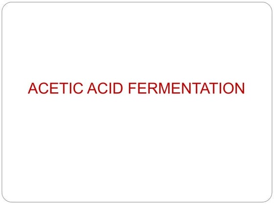 Acetic acid production | PPTX