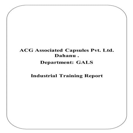 Industrial training report of ACG associated capsule Pvt. Ltd. | DOCX