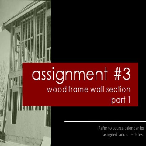 ACH 121 Assignment 3 (Wood Frame) Project | PPT