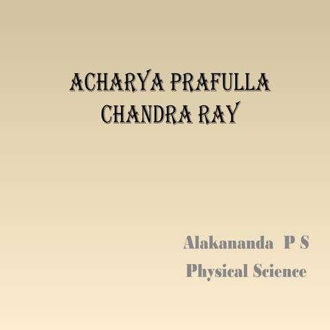 Acharya prafulla chandra ray | PPT