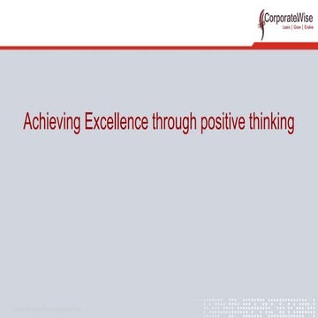 Achieving excellence through positive thinking | PPT