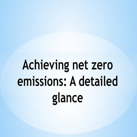Achieving net zero emissions A detailed glance.pptx