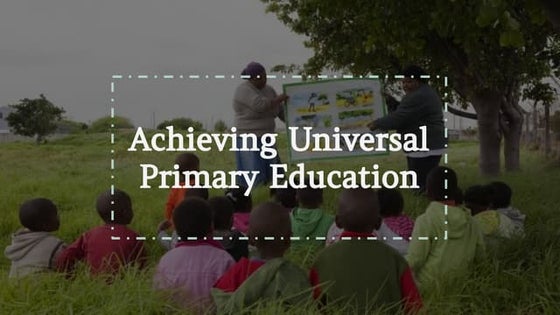 Universal primary education | PPTX | Primary Education | Education