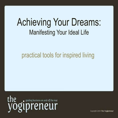 Achieving Your Dreams: Manifesting Your Ideal Life | PPT