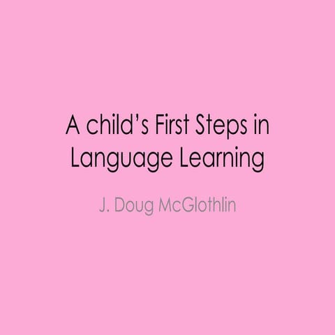 A child’s first steps in language learning | PPT