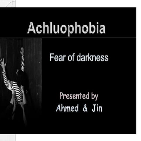Achluophobia | PPTX