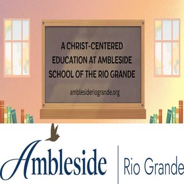 A Christ-Centered Education at Ambleside School of the Rio Grande | PDF