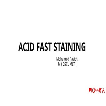 Acid fast staining / ppt. From - Mohra Medical Class | PPTX