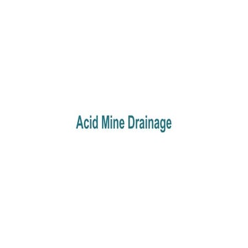 Acid Mine Drainage & its Environmental Impact | PPTX