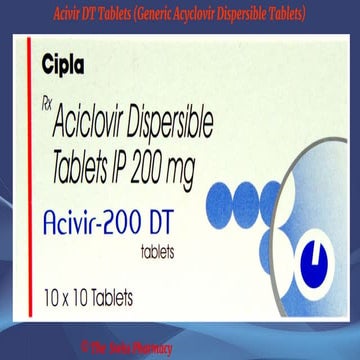 Acivir DT Tablets (Generic Acyclovir Dispersible Tablets) | PPT