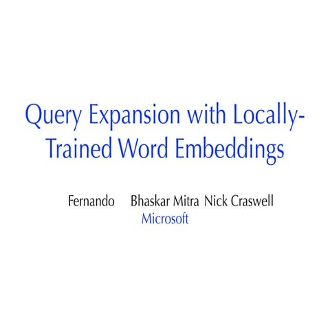 Query Expansion with Locally-Trained Word Embeddings (ACL 2016) | PPT