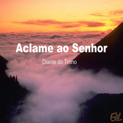 Aclame ao senhor diante do trono | PPS