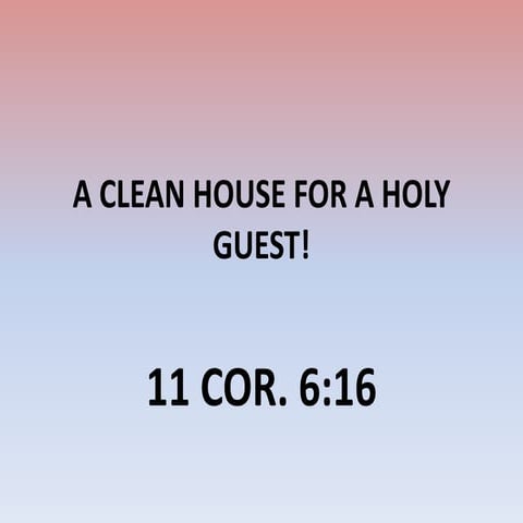 A clean house for a holy guest | PPTX