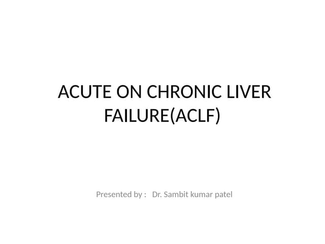 Acute-on-chronic liver failure (ACLF).pptx