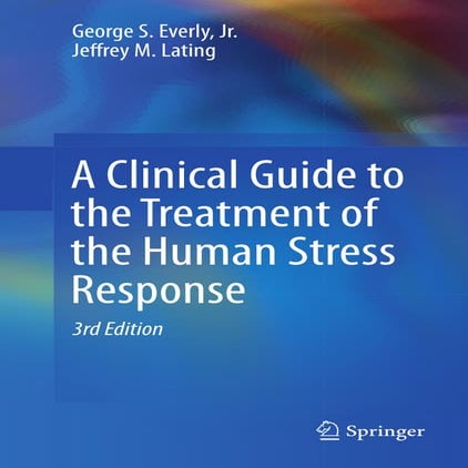 A Clinical Guide to the Treatment of the Human Stress Response .pdf
