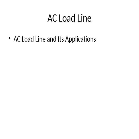 AC_Load_Line_BTech_with_Diagrams.pptxgood | PPTX