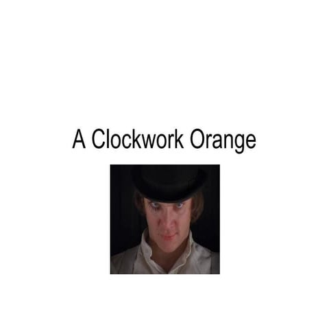A clockwork orange | PPT | Crime & Harmful Acts to Individuals, Society & Human Right Violations ...