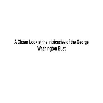 A Closer Look at the Intricacies of the George Washington Bust.pdf