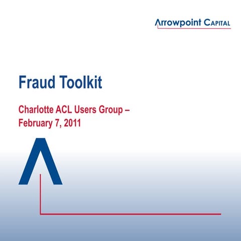 2011-02-07 ACL Users Group Fraud Toolkit | PPT