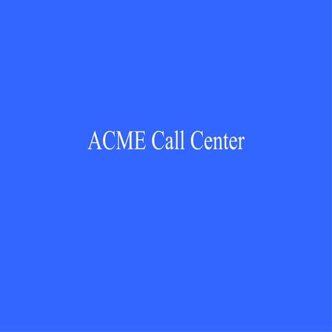 Acme Call Center | PPT