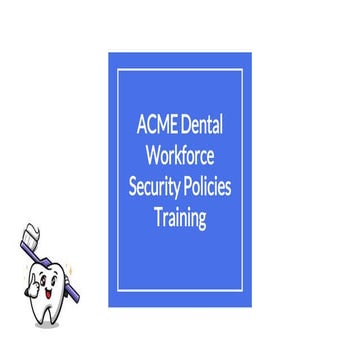 ACME Dental Workforce Security Policies Training | PPTX