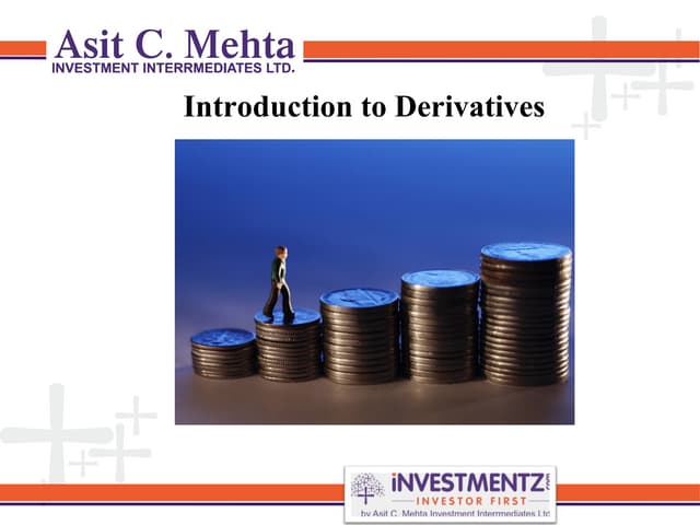 Derivative ppt | PPTX | Stocks and Bonds | Personal Investing