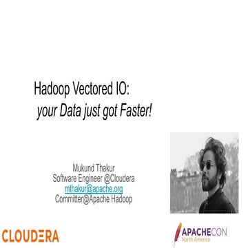 [ACNA2022] Hadoop Vectored IO_ your data just got faster!.pdf | Programming Languages | Computing