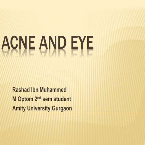 Acne and eye | PPTX
