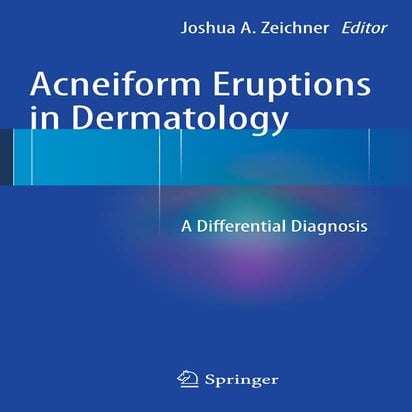 Acneiform Eruptions in Dermatology_ A Differential Diagnosis. 2014.pdf
