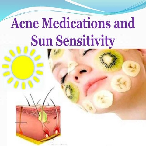 Acne Medications and Sun Sensitivity | PPTX