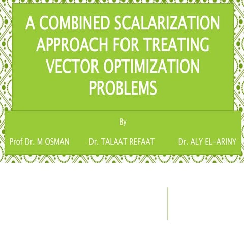 A COMBINED SCALARIZATION APPROACH FOR TREATING VECTOR OPTIMIZATION PROBLEMS I_M OTHMAN_A EL ...