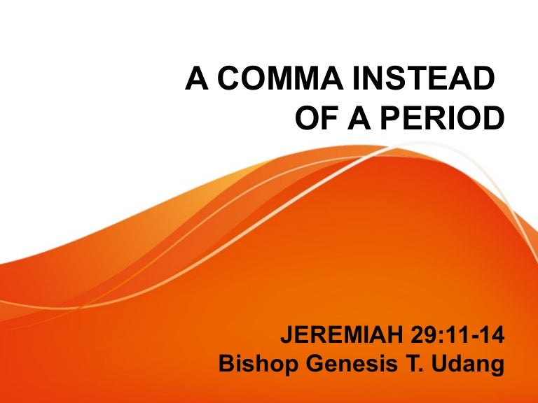 A Comma instead of a Period