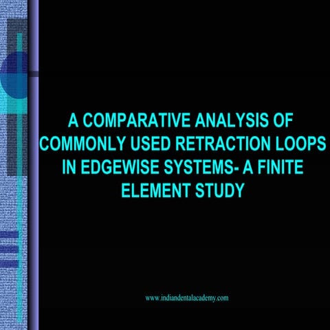 A comparative analysis of commonly used retraction loops | PPT