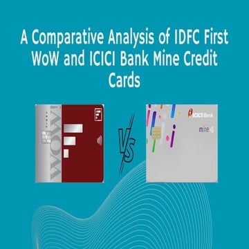 Deciphering Rewards: IDFC First WoW or ICICI Bank Mine Credit Card? | PDF