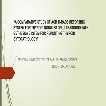 A COMPARATIVE STUDY OF ACR TI-RADS REPORTING copy.pptx