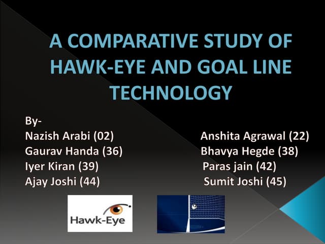 A comparative study of hawk eye and goal line | PPTX A comparative study of hawk eye and goal line | PPTX