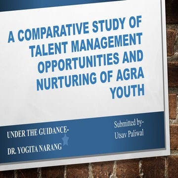 A comparative study of talent management opportunities and | PPT