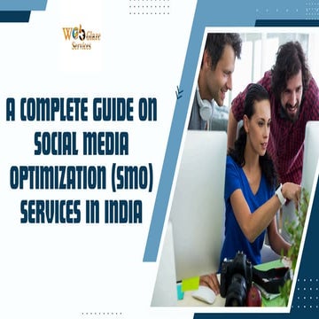 A Complete Guide on Social Media Optimization (SMO) Services in India ...