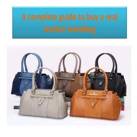 A complete guide to buy a real leather handbag | PPTX