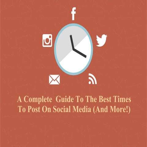 A complete guide to the best times to post on social media (and more ...