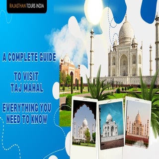 A Complete Guide to visit Taj Mahal – Everything you need to know. | PPT