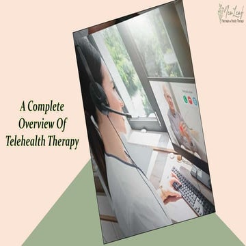 A Complete Overview Of Telehealth Therapy | PPTX