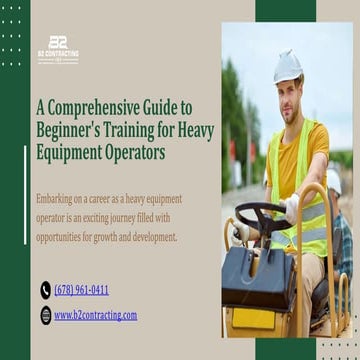 A Comprehensive Guide to Beginner's Training for Heavy Equipment Operators | PPTX