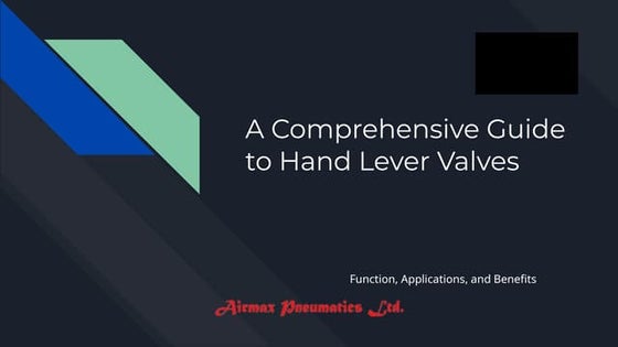 Top 5 Applications of Hand Lever Valves in Industrial Systems | PPT