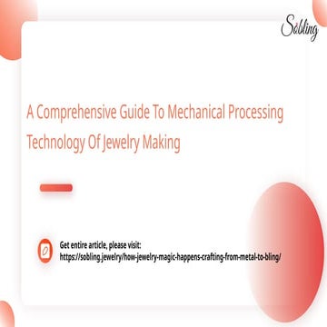 A Comprehensive Guide To Mechanical Processing Technology Of Jewelry ...