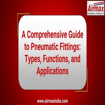 A Comprehensive Guide to Pneumatic Fittings: Types, Functions, and ...