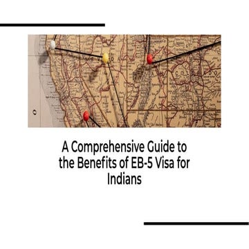 A Comprehensive Guide to the Benefits of EB-5 Visa for Indians | PDF