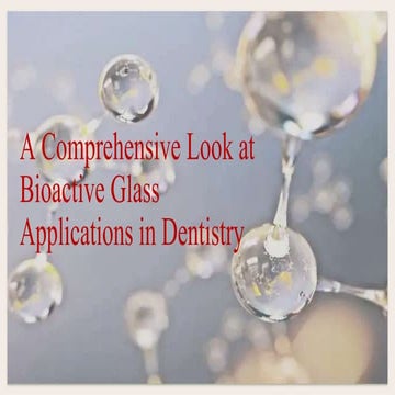 A_Comprehensive_Look_at_Bioactive_Glass_Applications_temp[1].pptx