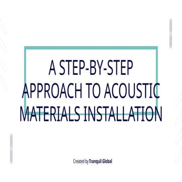 A Step-by-Step Approach to Acoustic Materials Installation | PPTX